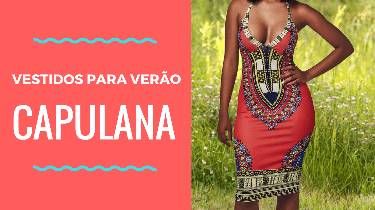 Vestidos de Capulana Para o Verão - Modelos, Fotos, Vídeos e Dicas